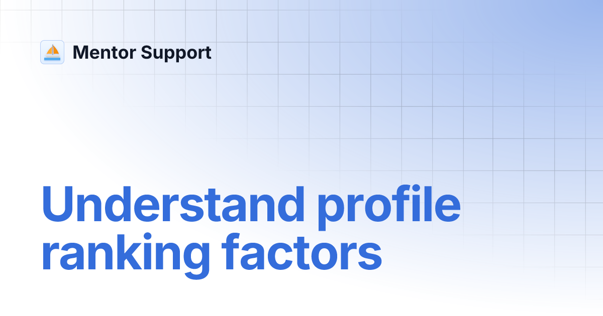 Understand profile ranking factors | Mentor Support