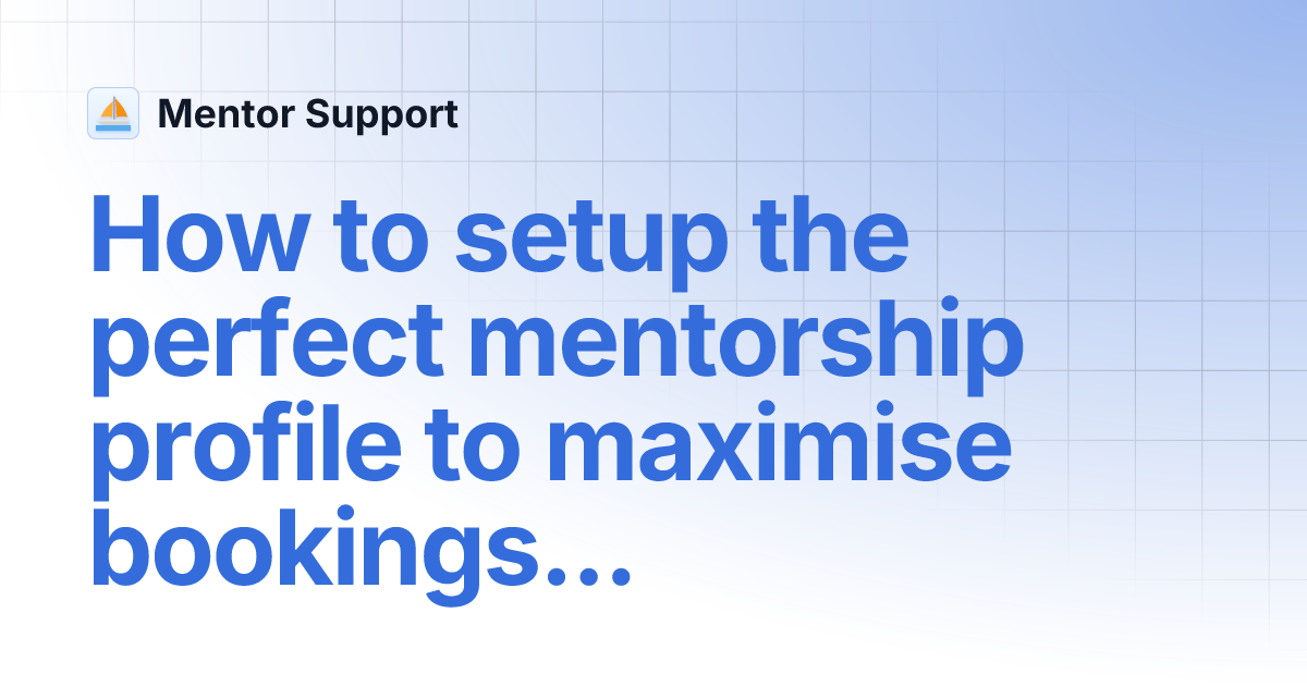 How to setup the perfect mentorship profile to maximise bookings ...